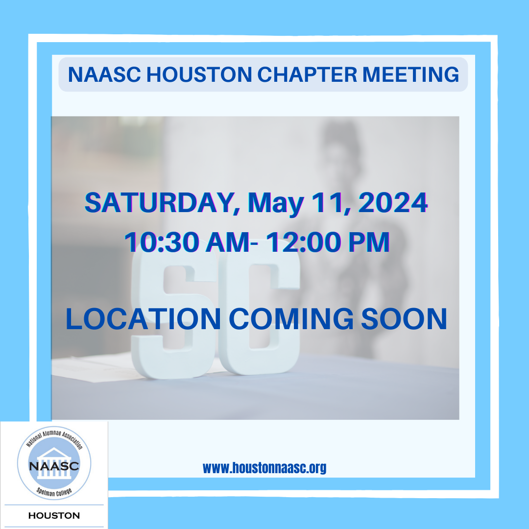 Events from June 15 – November 6, 2023 – Spelman NAASC Houston